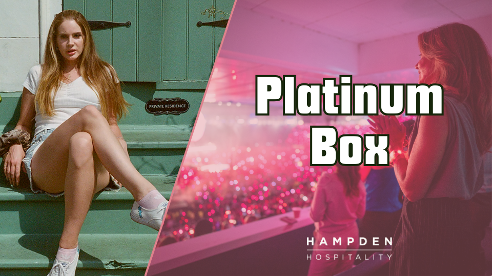 LANA DEL REY - PLATINUM BOX EXPERIENCE | Hampden Park