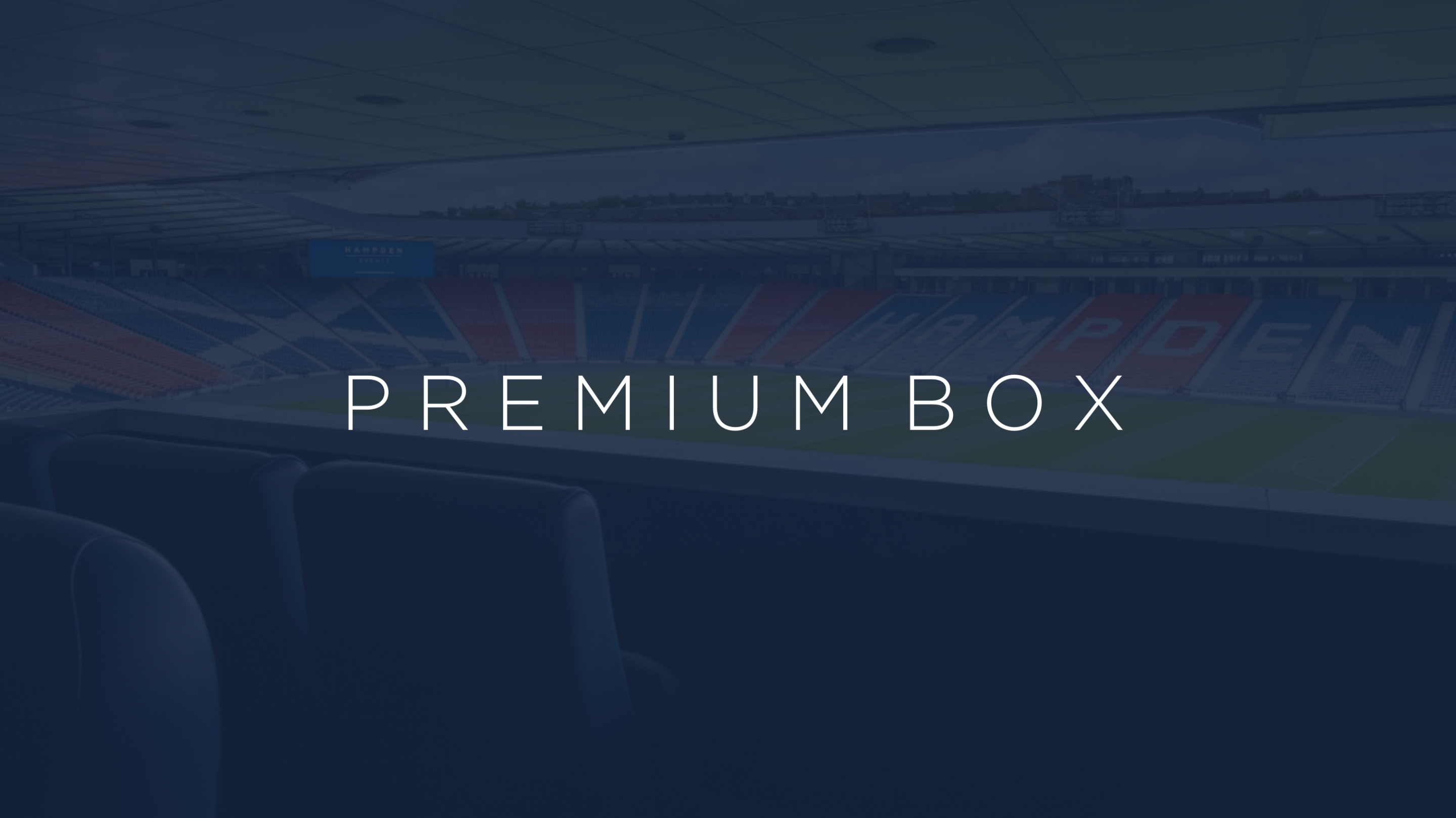Hampden Park Premium Box - enjoy the ultimate hospitality in the ...